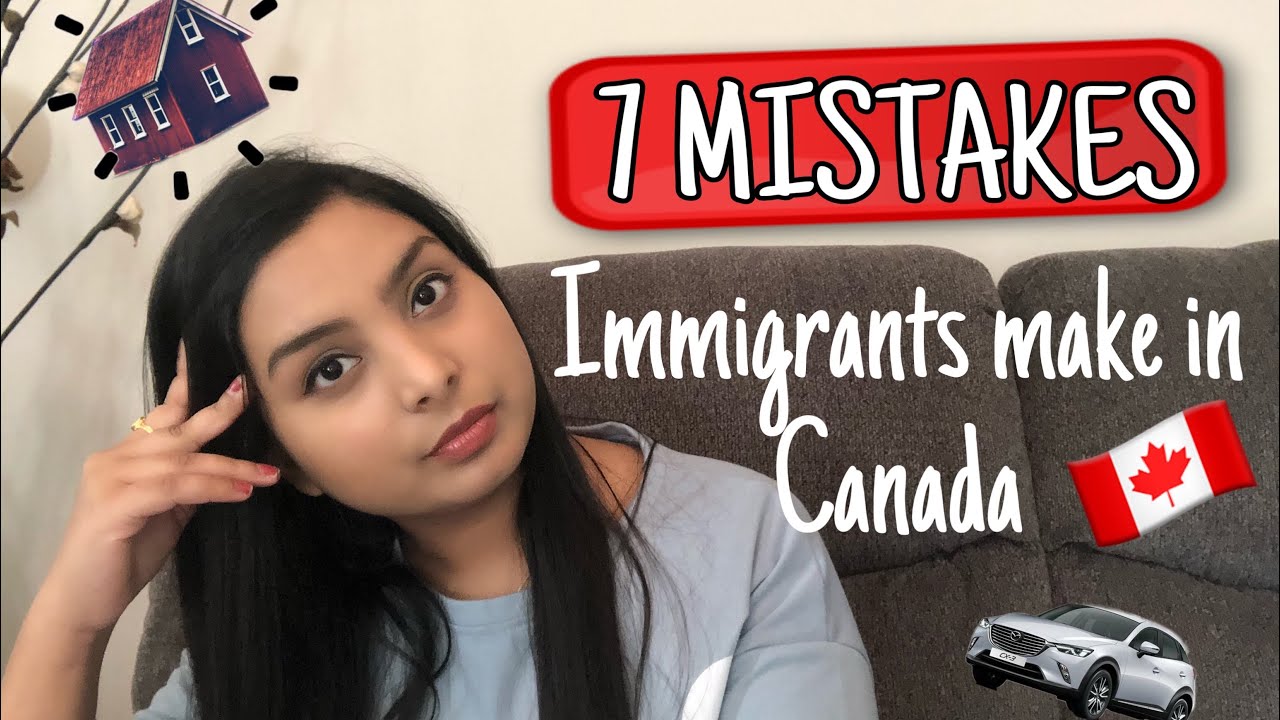 7 Mistakes New Immigrants Make In Canada Real Talk YouTube 7-mistakes-new-immigrants-make-in-canada-real-talk-youtube