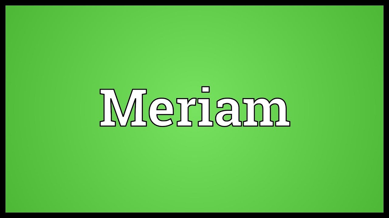 Meriam Meaning - YouTube
