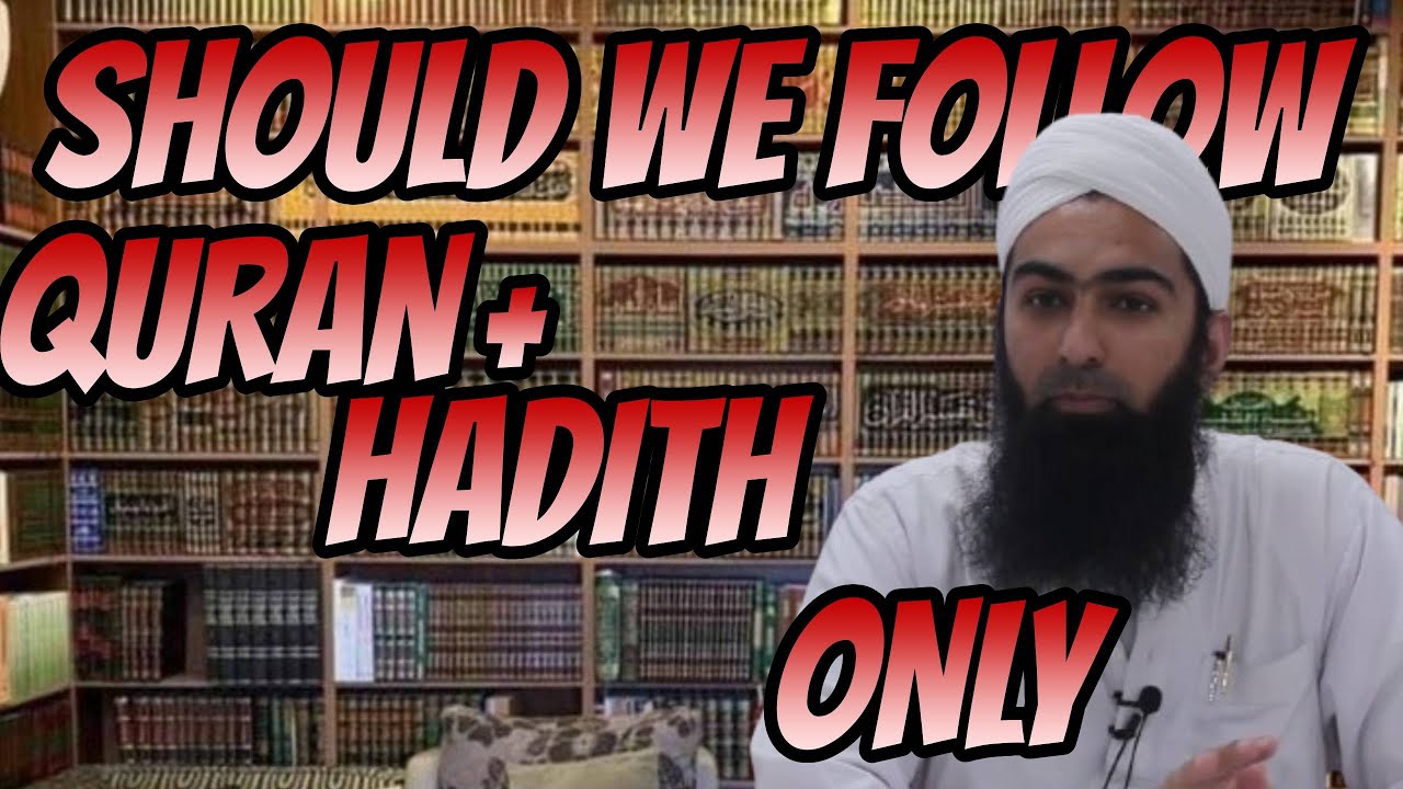 Should we follow Quran & Hadith only??? | Shaykh Yasir Al Hanafi ...
