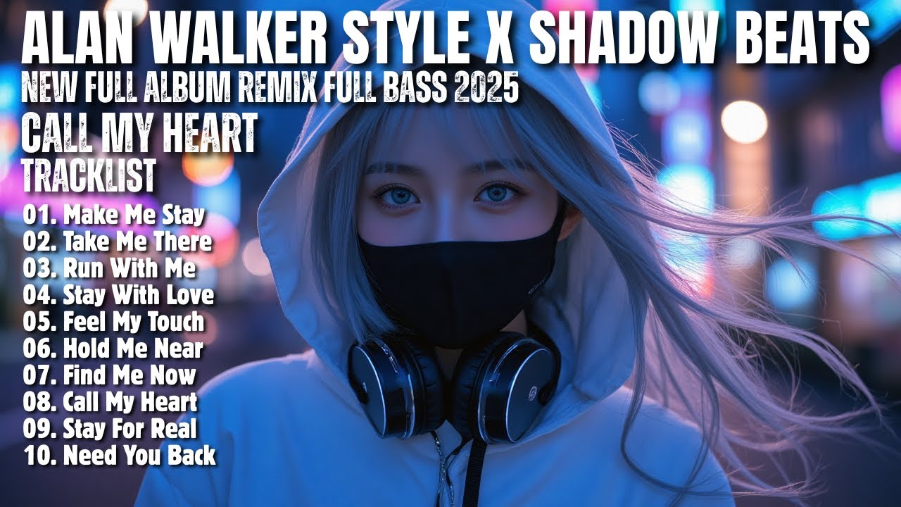ALAN WALKER STYLE X SHADOW BEATS || CALL MY HEART || NEW FULL ALBUM ...