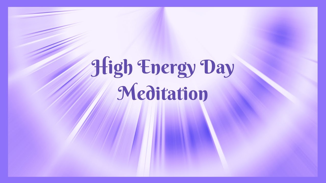 High Energy Day Meditation - YouTube