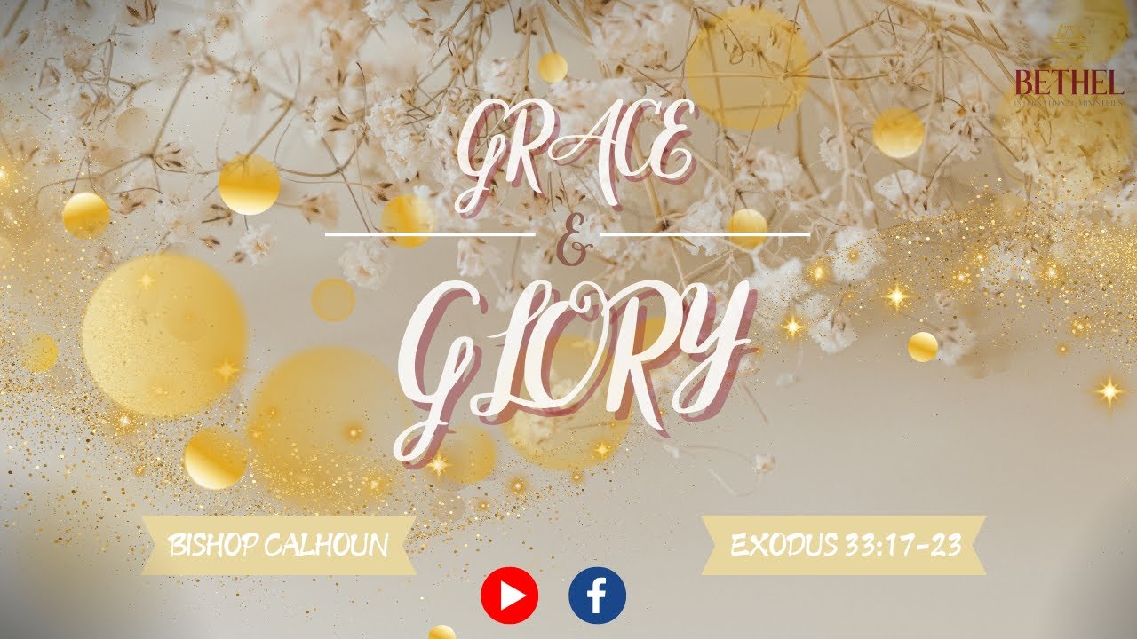 Grace And Glory | Bishop Derek Calhoun - YouTube