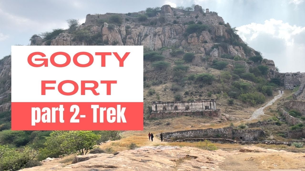 Gooty Fort Trek | Exploring the Ancient Heights of Gautamapura - YouTube