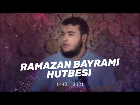 1442 | 2021 Ramazan Bayramı Hutbesi | Bilal Özbuğday