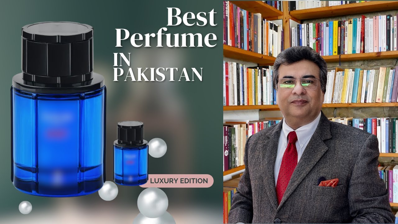 Best Perfume Brands in Pakistan | Which One Reigns Supreme Fizan Akbar ...