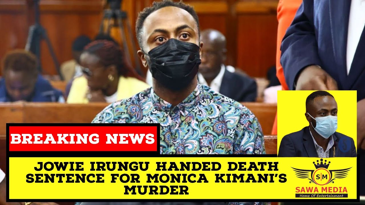 JOWIE IRUNGU SENTENCED TO DEATH OVER THE MURDER CASE OF BUSINESS WOMAN ...