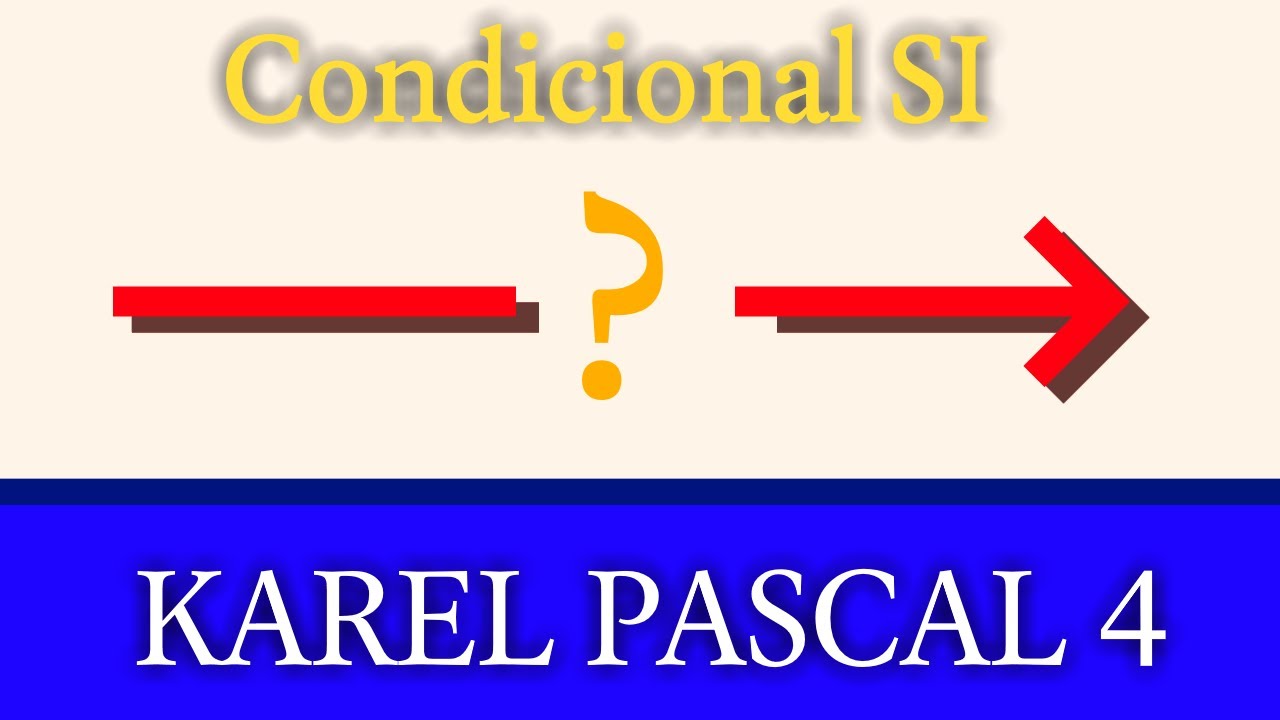 Karel 4 - Condicional Si - YouTube