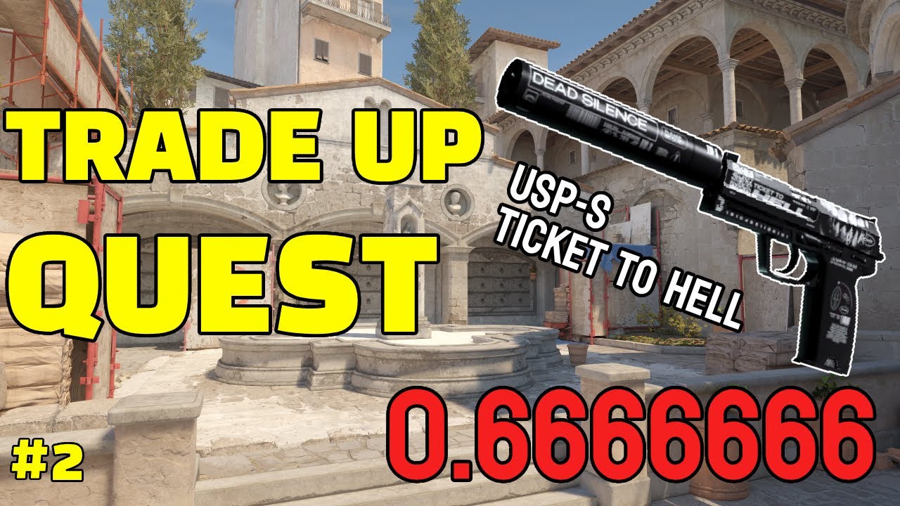 CS2 │TRADE-UP QUEST #2 │ Ticket to Hell 0.6666666 (With step by step guide) - YouTube