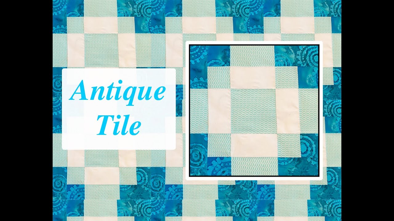 Block 7 | Antique Tile | Quilting Tutorial | Stashbuster | Use scraps ...