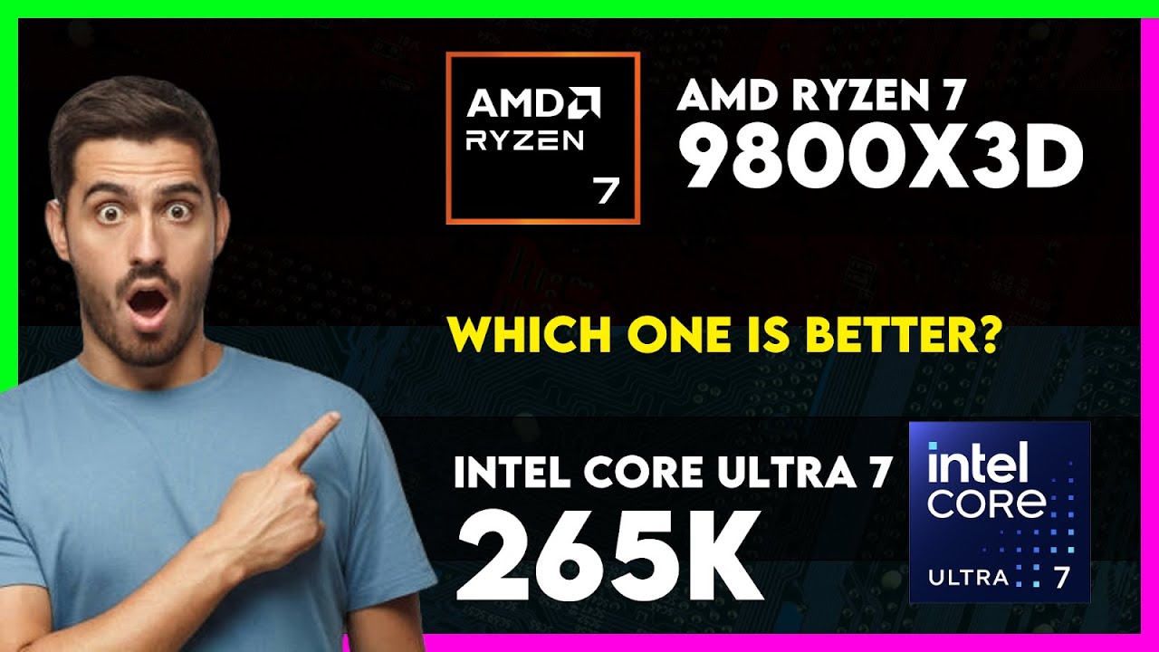 AMD Ryzen 7 9800X3D vs Intel Core Ultra 7 265K Comparison - YouTube