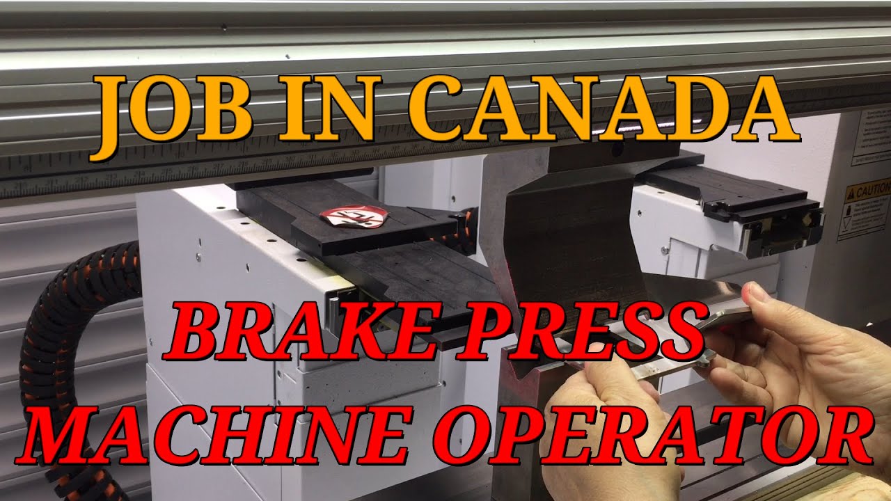 BRAKE PRESS MACHINE OPERATOR JOB IN CANADA | TRUMPF BENDING MACHINE JOB ...