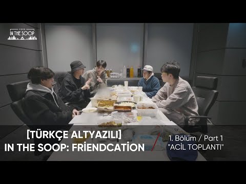[Türkçe Altyazılı] IN THE SOOP: FRİENDCATİON - 1. Bölüm / Part 1 \