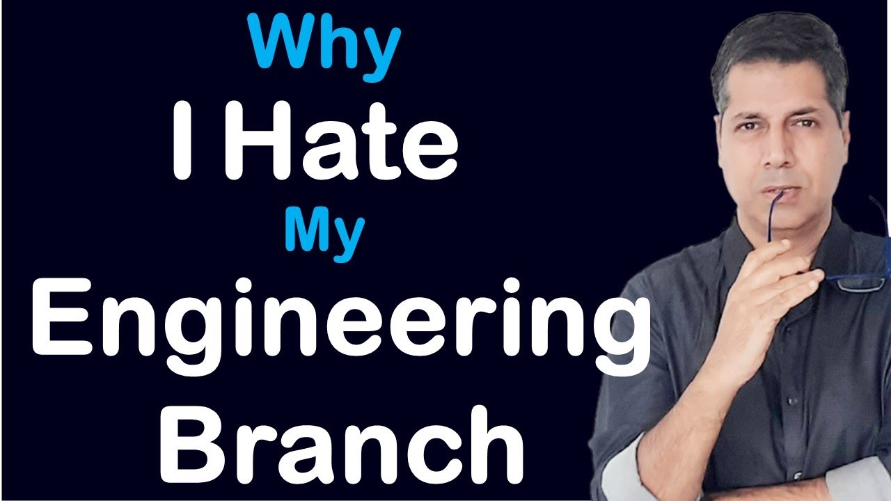 I HATE MY ENGINEERING BRANCH | 7 REASONS | Engineering branches and ...