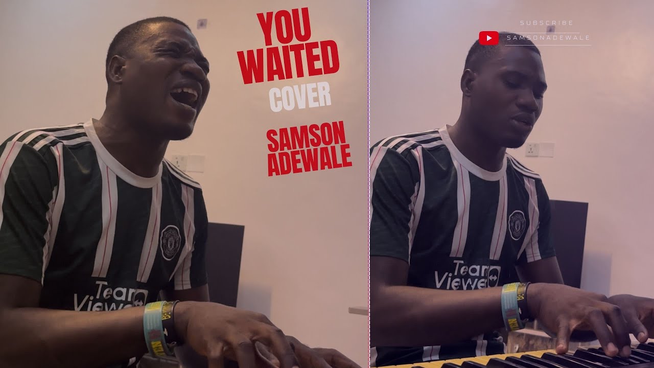 YOU WAITED (TRAVIS GREENE ) | Samson Adewale COVER | Gospel Music - YouTube