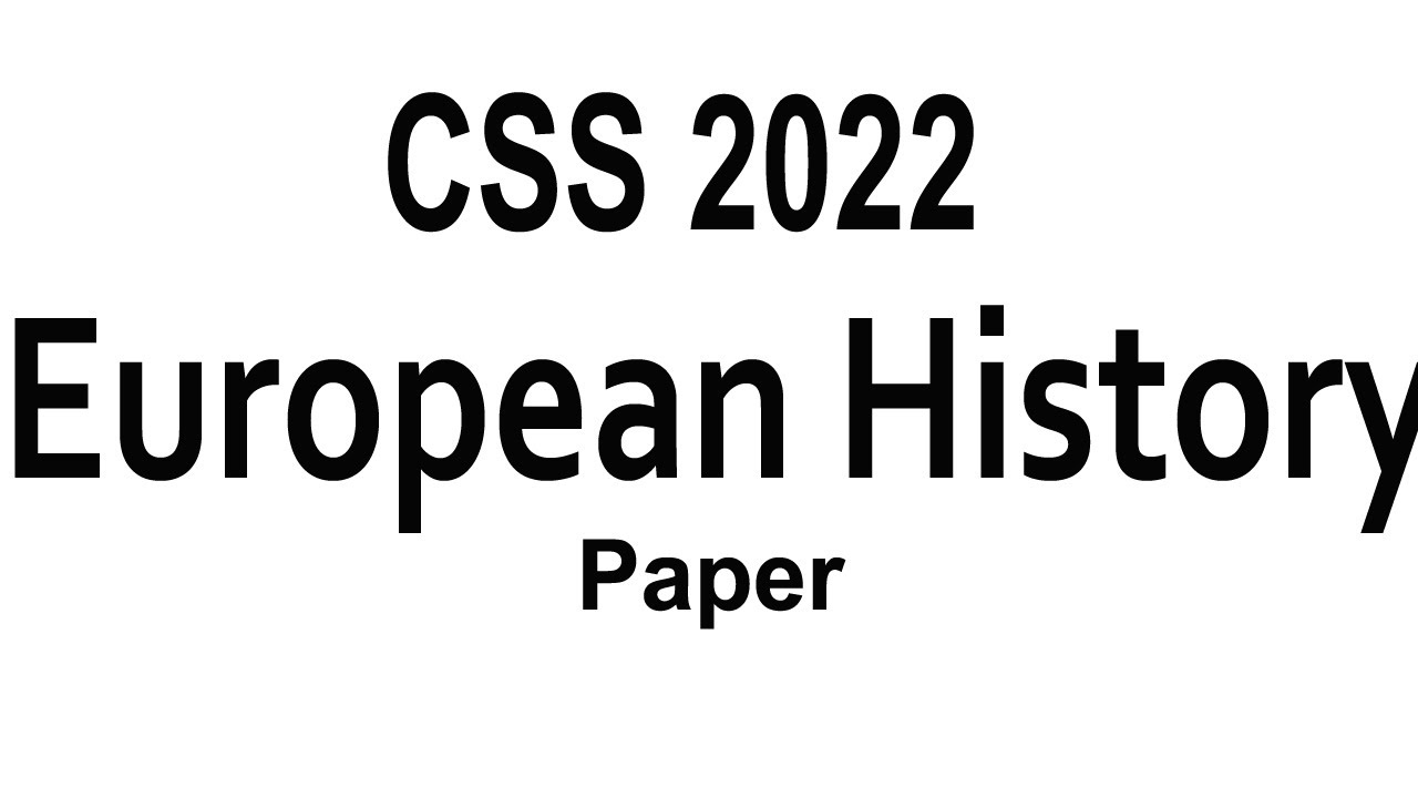 CSS European History Paper 2022 - YouTube