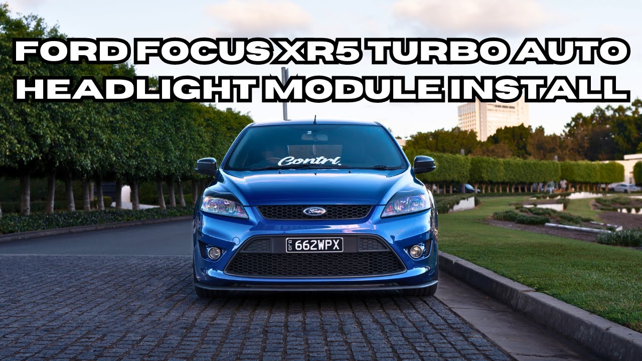 Ford Focus ST/XR5 Turbo MK2 Auto Headlight Module Install 💡 - YouTube