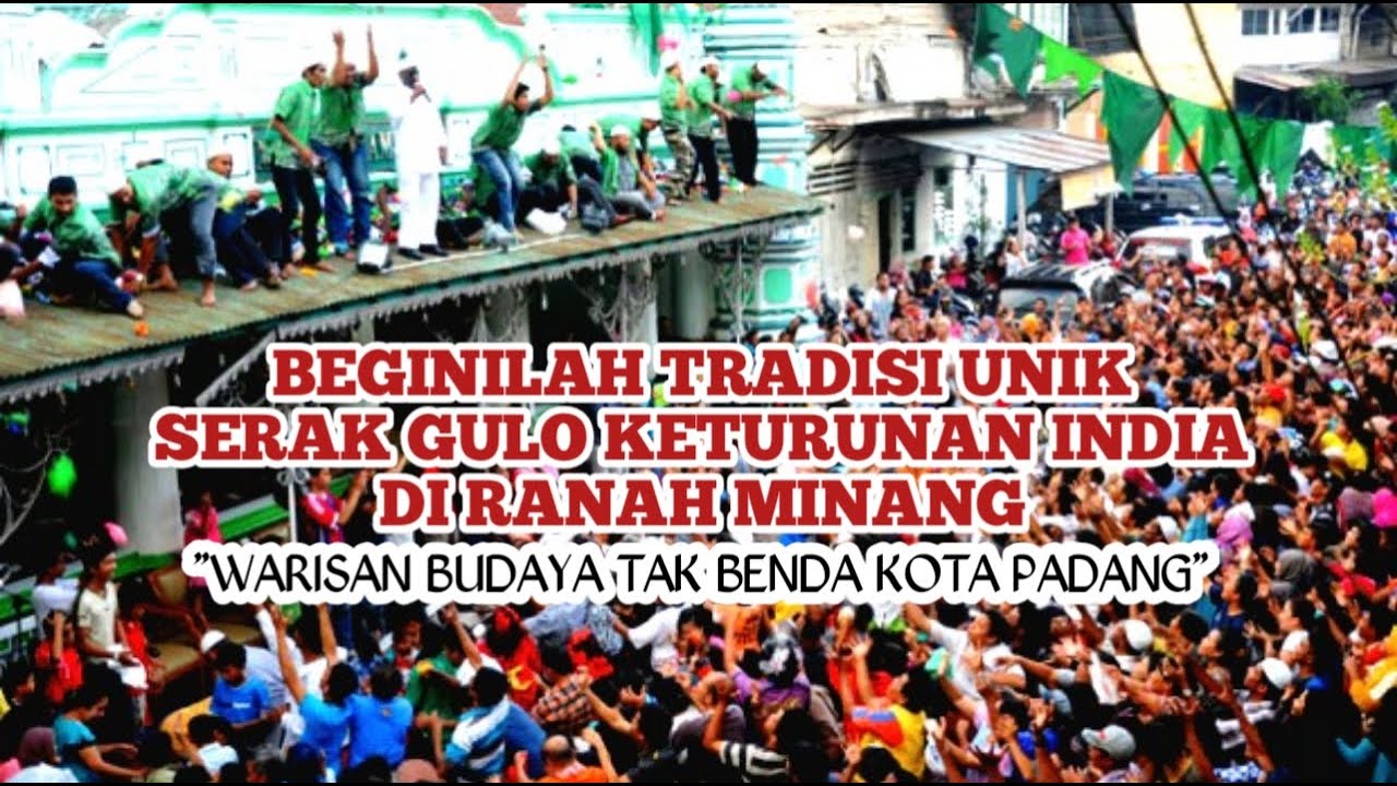 TRADISI SERAK GULO !! TRADISI UNIK MASYARAKAT MUSLIM KETURUNAN INDIA DI ...