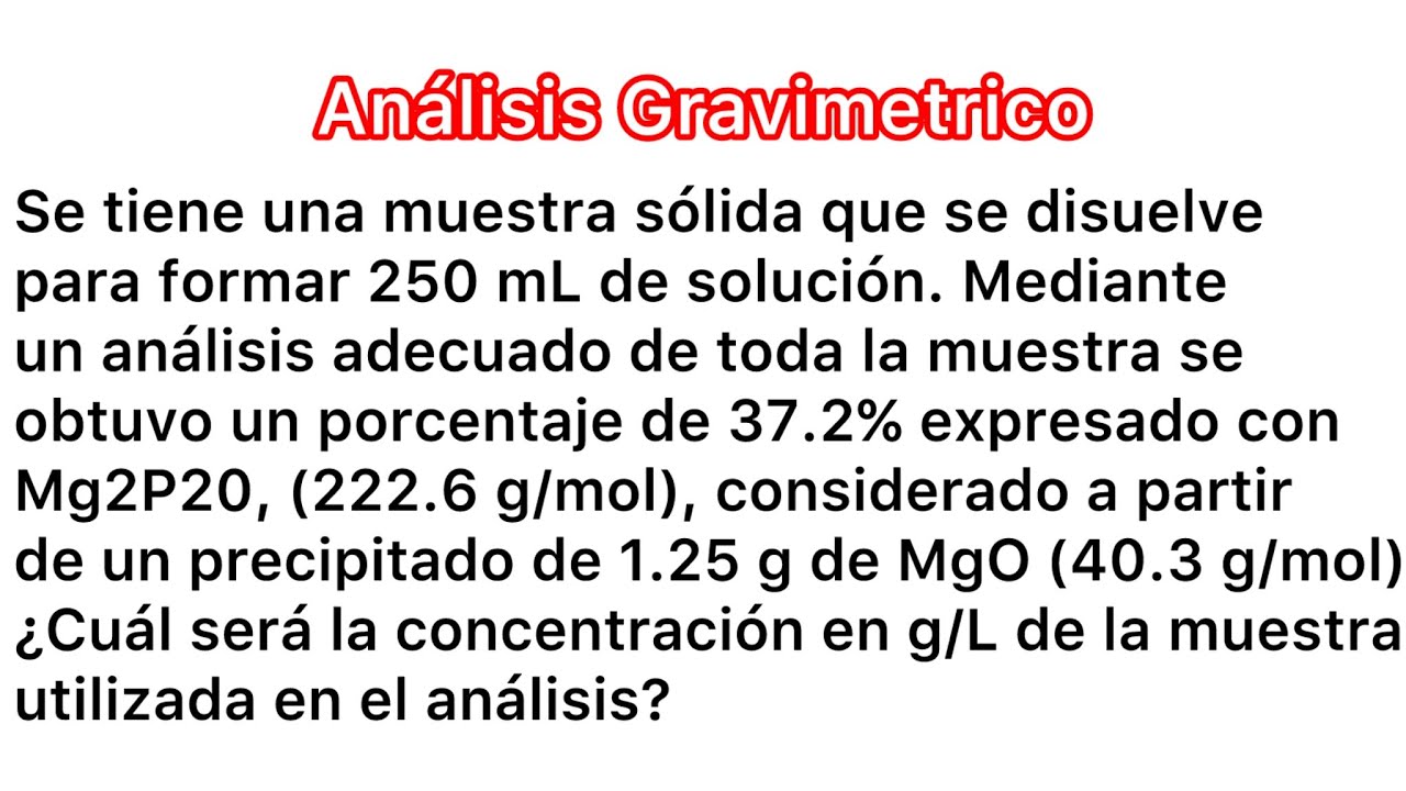 Gravimetría #30 Calcular los g/L de muestra Mg2p2O7 - YouTube