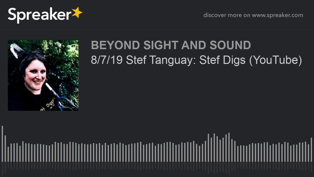 8/7/19 Stef Tanguay: Stef Digs (YouTube) - YouTube