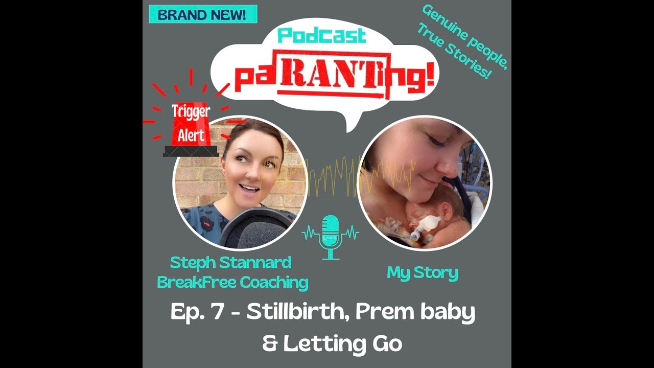 Ep. 7 - My Story - Stillbirth, Prem Baby & Letting Go - YouTube