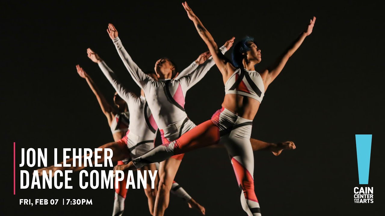 Jon Lehrer Dance Company Live | Cain Center for the Arts | Friday ...