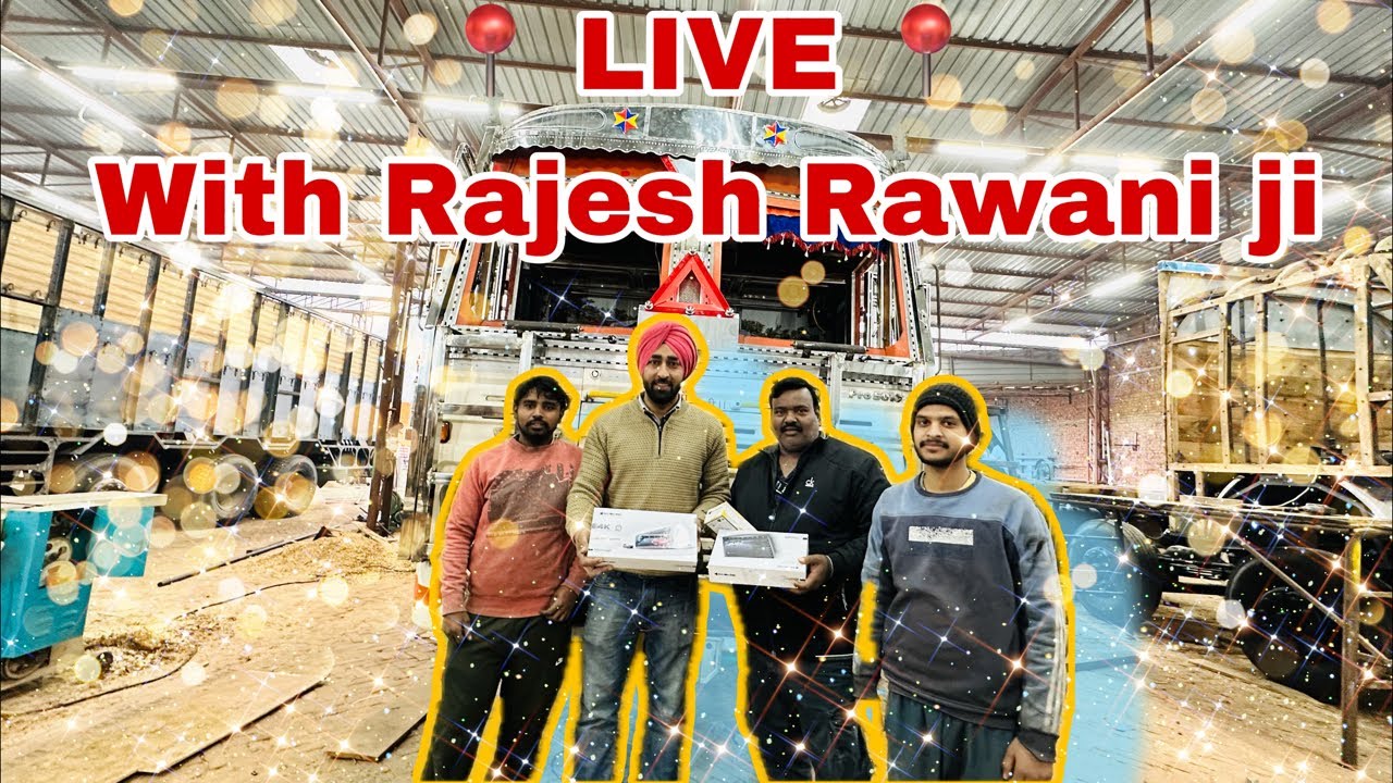 RAJESH RAWANI JI LIVE with GILL TRUCK BODY 📍📍 - YouTube