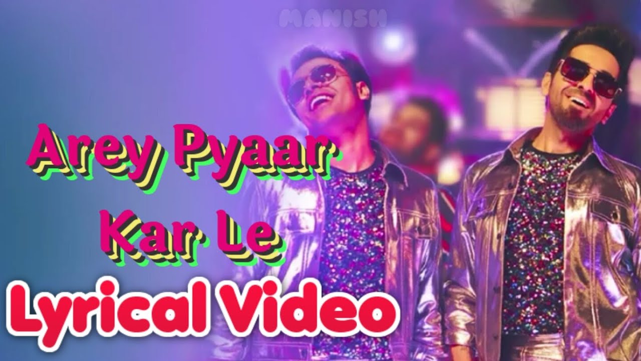 Arrey pyar kar le lyrics/Lyrical video song|Ayushmann,Jeetu|pyar bina ...