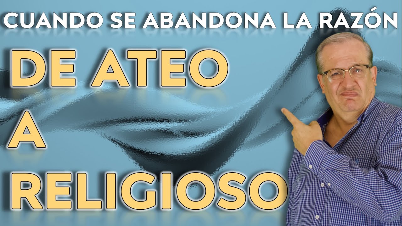 F.E.V. 87 ¿POR QUÉ UN ATEO SE CONVIERTE EN RELIGIOSO? - YouTube