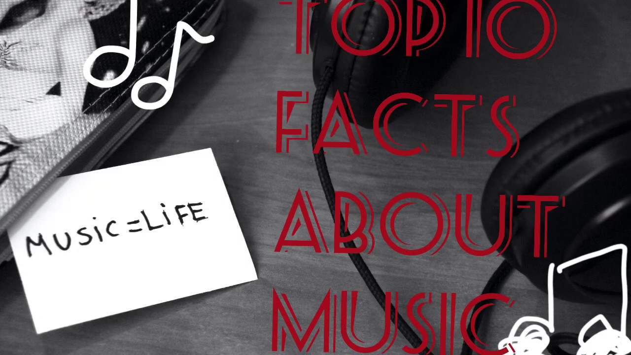 Top 10 facts about Music 🎶 - YouTube