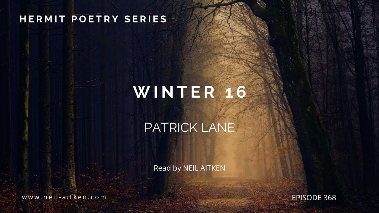 Hermit Poetry E368 - "Winter 16" by Patrick Lane - YouTube