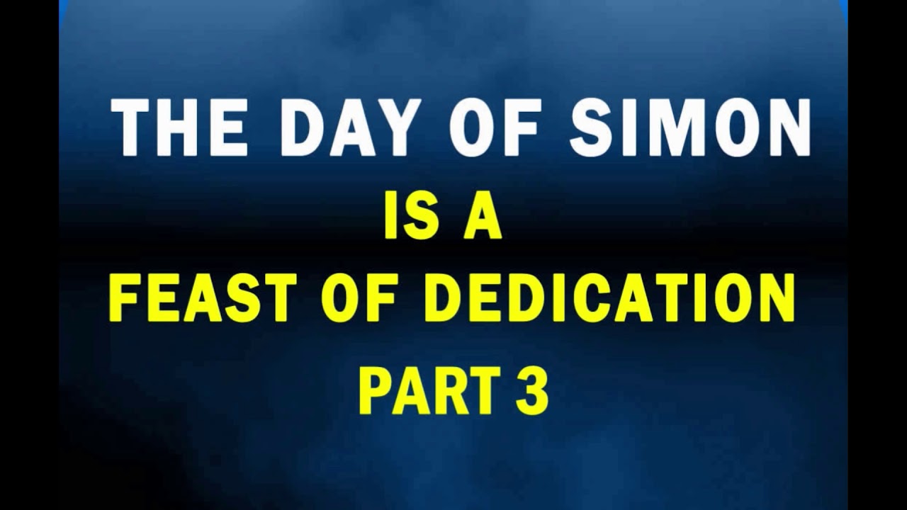 THE DAY OF SIMON IS A FEAST OF DEDICATION PART 3 [2018] - YouTube