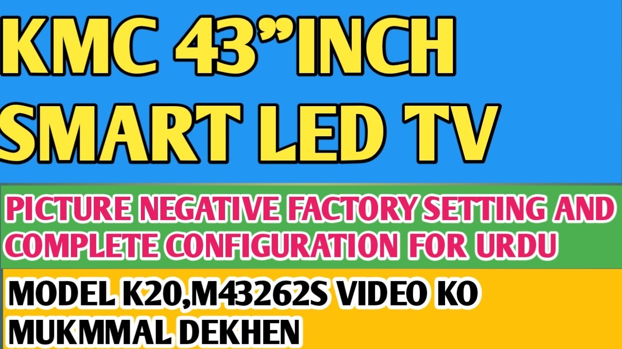 KMC 43 inch smart LED TV model k20M43262S picture negative factory ...