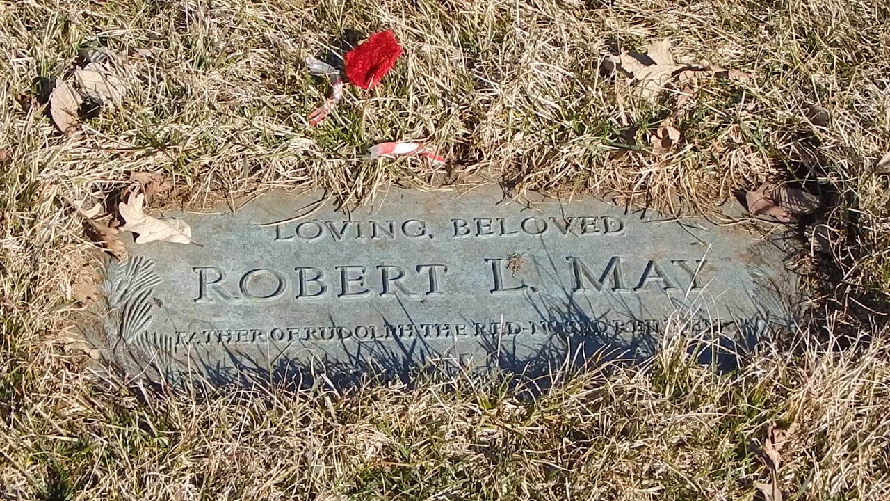 Robert L May Grave - Creator of Rudolph The Red Nosed Reindeer - River ...