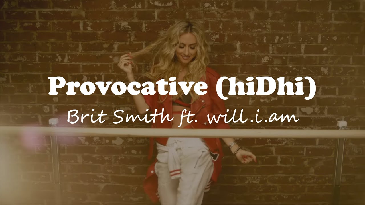 Provocative (hiDhi) - Brit Smith ft. will.i.am (Lyrics + Sub Español) - YouTube