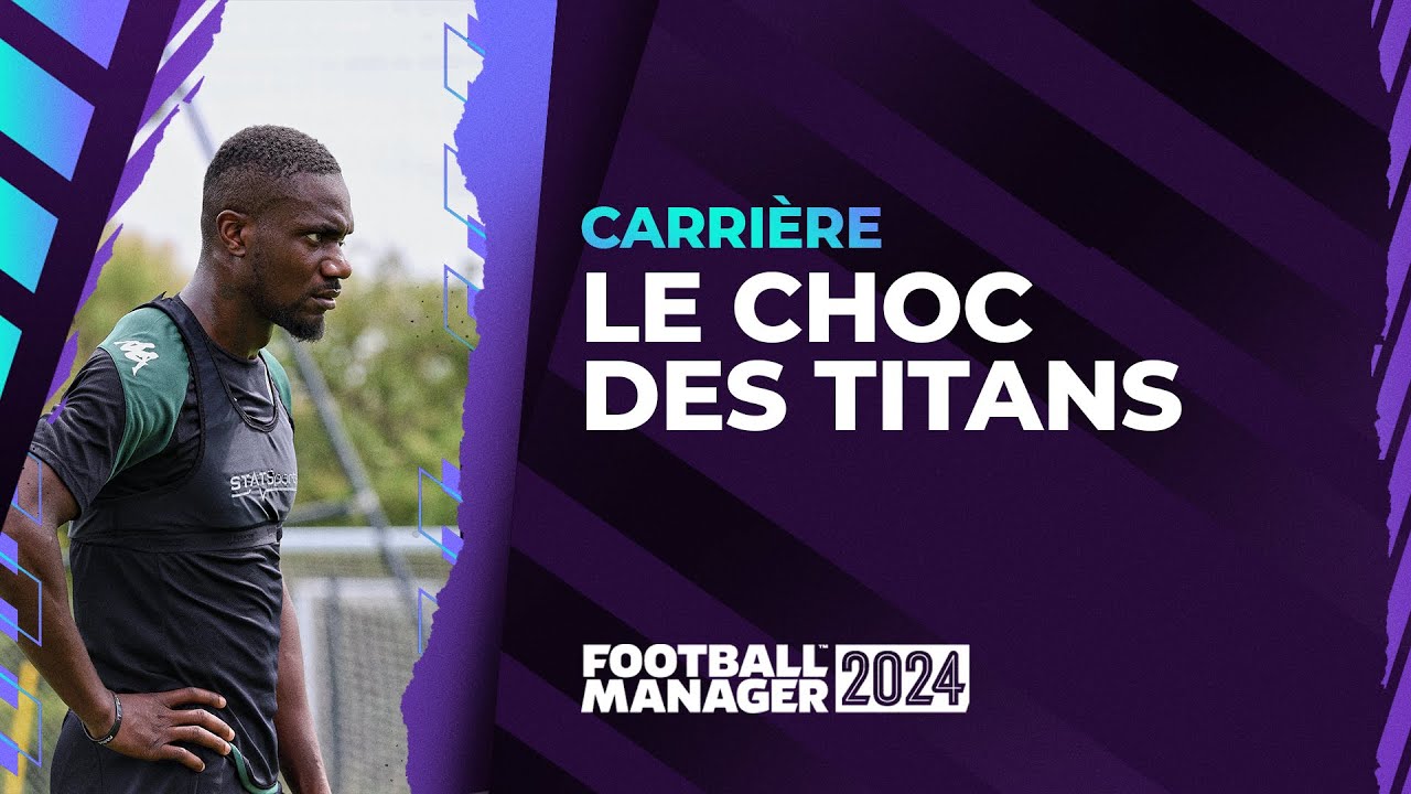 FM 24 : Ma Carrière avec le Red Star - Le choc des titans - Episode 7 ...