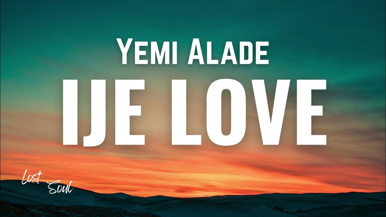 Yemi Alade - Ije Love [Lyrics] - YouTube