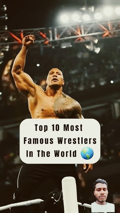 The 10 Most Famous Wrestlers In The World - YouTube