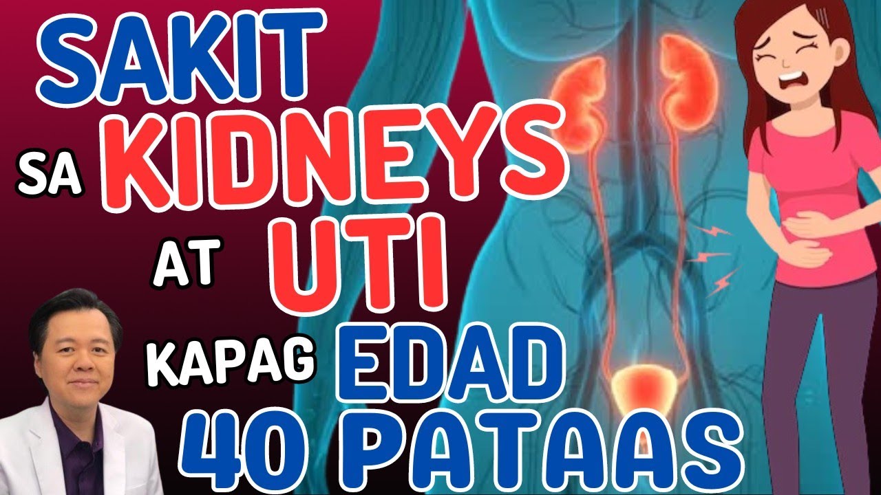 Sakit sa Kidneys at UTI Kapag Edad 40 Pataas. - By Doc Willie Ong - YouTube