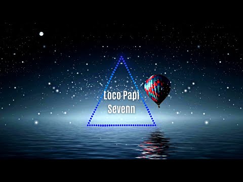 Sevenn - Loco Papi (Make me go Loco Loco Song) Famous tiktok viral song
