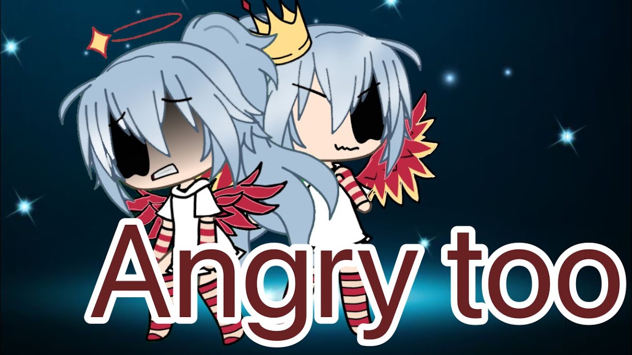 Angry too |~|gmv or glmv|~| warnings in description|~| - YouTube