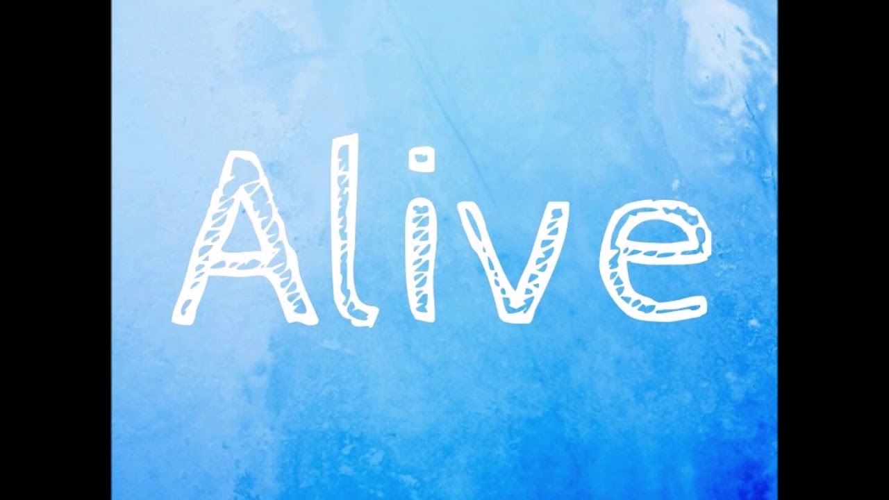Alive - YouTube