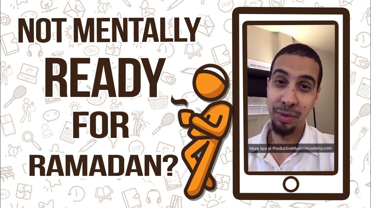 Not mentally ready for Ramadan? - YouTube