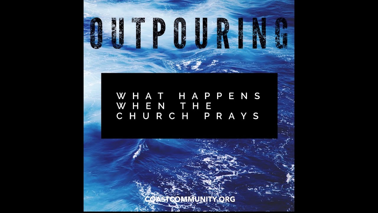 Outpouring: What Happens When The Church Prays? - YouTube