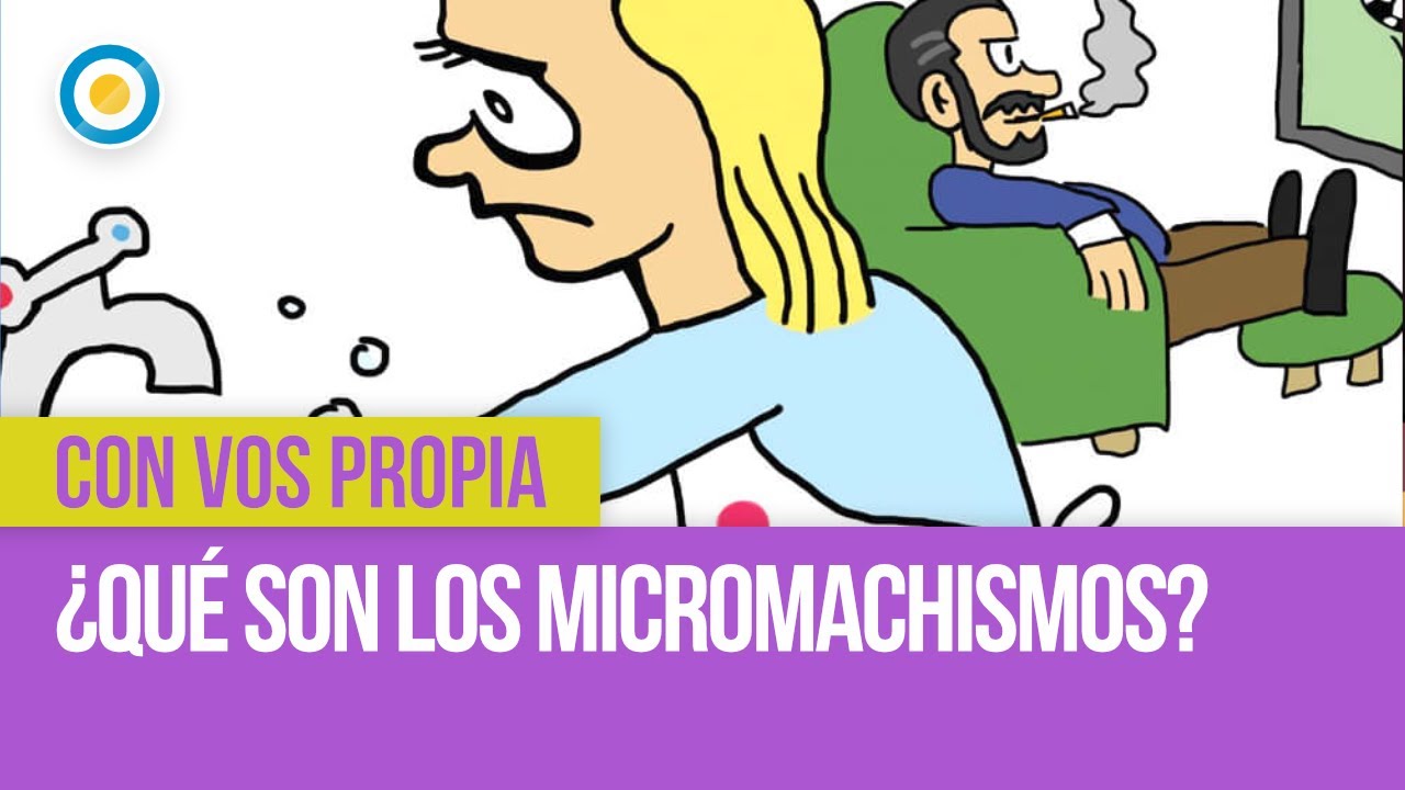 ¿Qué son los micromachismos? - Con Vos Propia - YouTube
