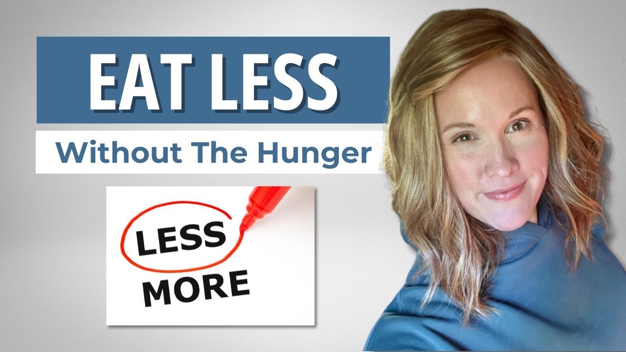 How To Eat Less And Not Feel Hungry (Weight Loss Tips for Women Over 40 ...