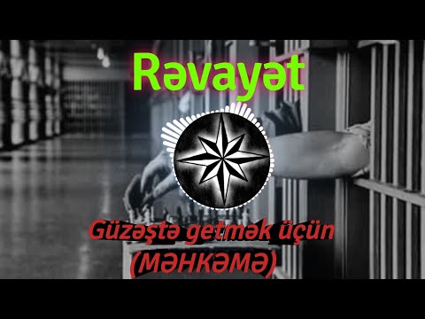Azəri Bass Music - GÜZƏŞTƏ GETMƏK ÜÇÜN (MƏHKƏMƏ) rəvayət 2025
