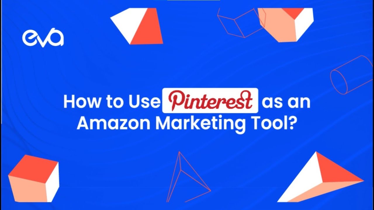 Pinterest Marketing: The Visual MAGIC For Amazon Sellers 📷 | Eva - YouTube