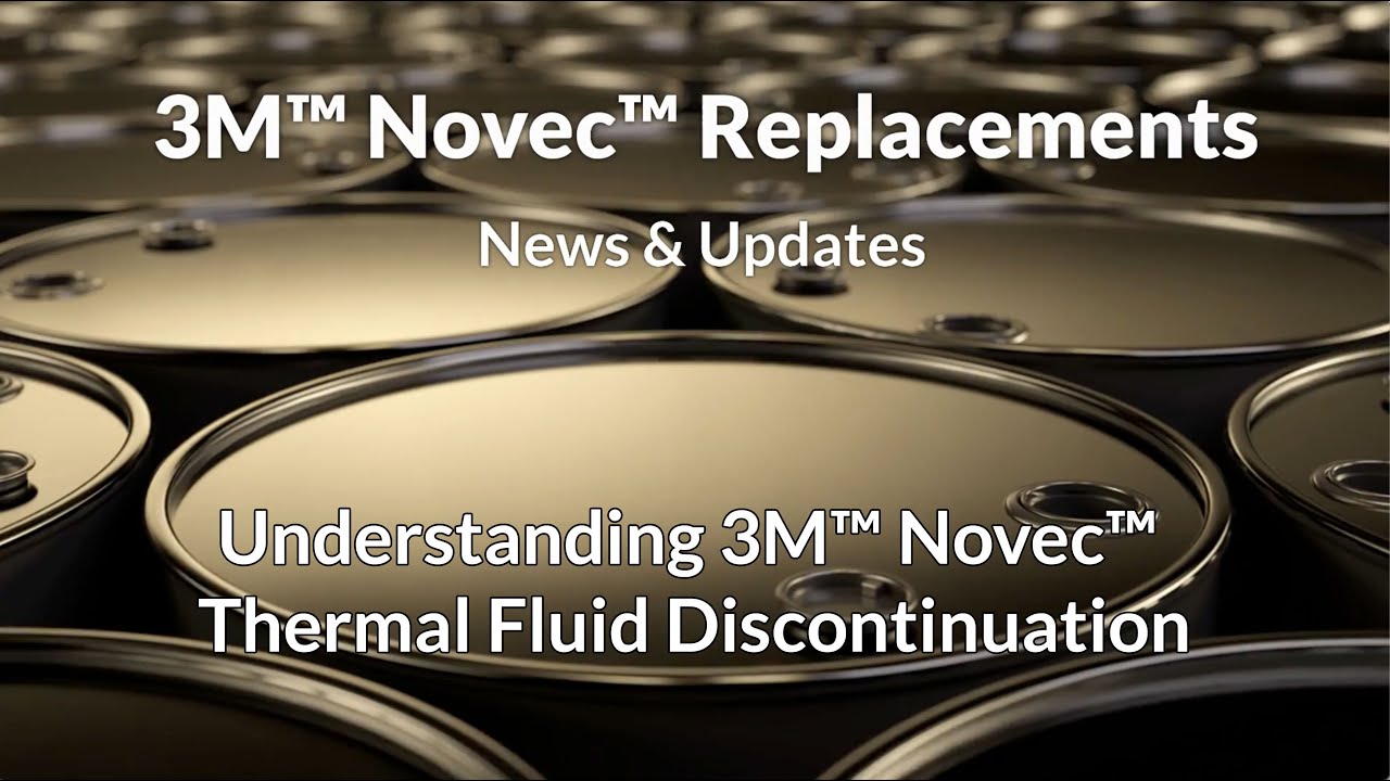 Understanding 3M™ Novec™ Thermal Fluid Discontinuation - YouTube