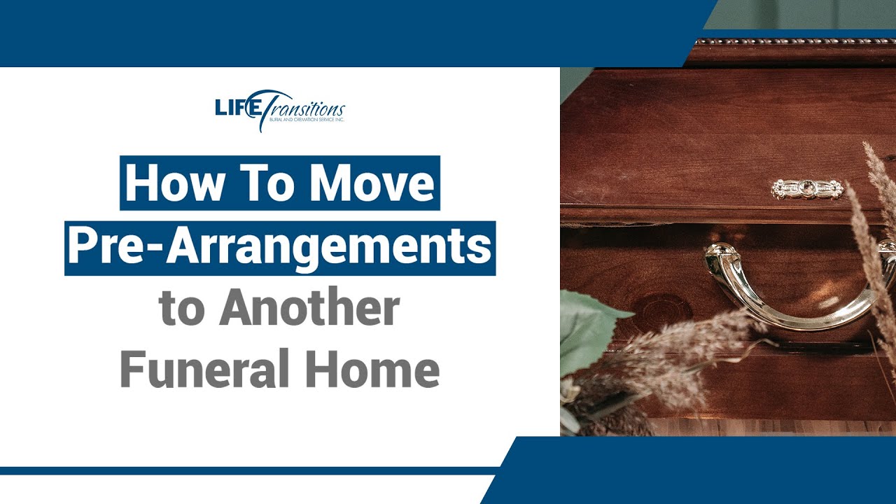 How To Move Pre-Arrangements To Another Funeral Home - YouTube