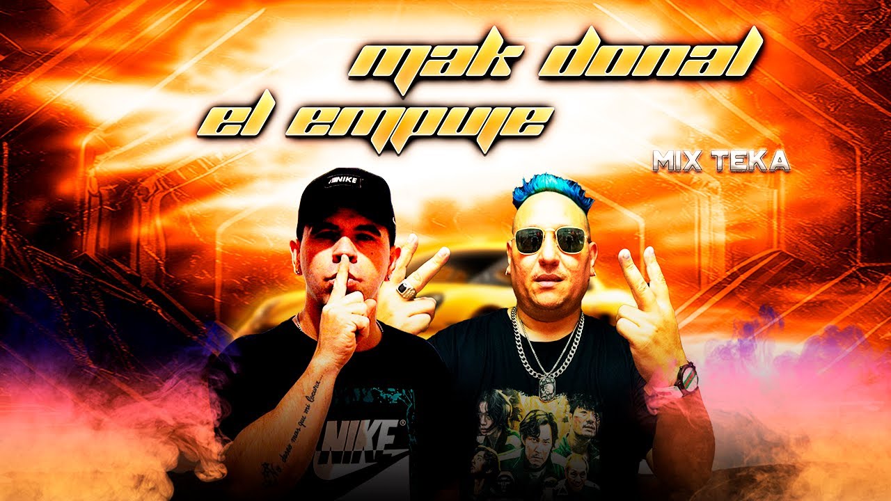 EL EMPUJE FT MAK DONAL MIX TEKA - YouTube
